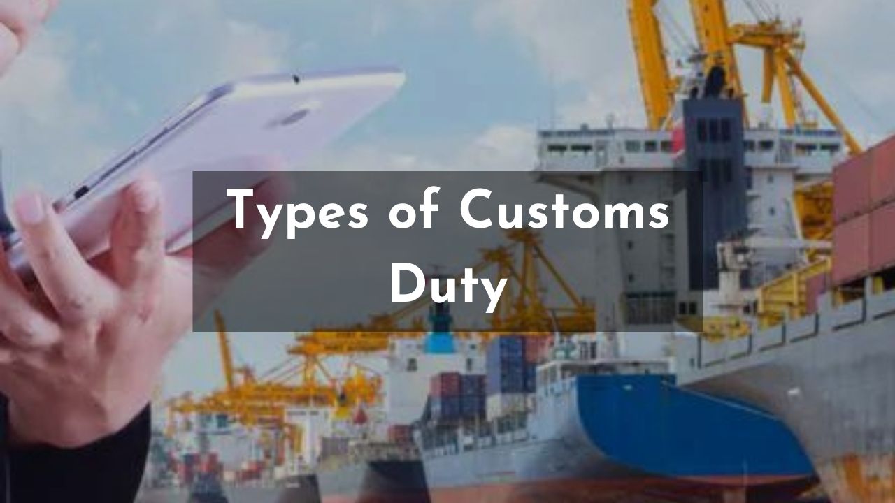 Types of Customs Duty || Best Sharda Associates 2025-26
