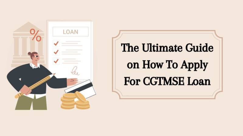 The Ultimate Guide on How To Apply For CGTMSE Loan | Best Sharda ...