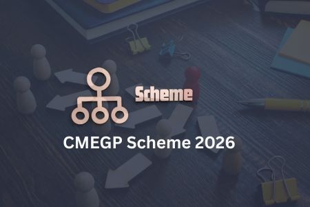 CMEGP Scheme 2026: Eligibility, Benefits, and How to Apply | Best project report