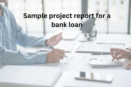 What is a sample project report for a bank loan | Best sharda ...